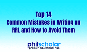 14 Common Mistakes in Writing an RRL and How to Avoid Them - PhilScholar
