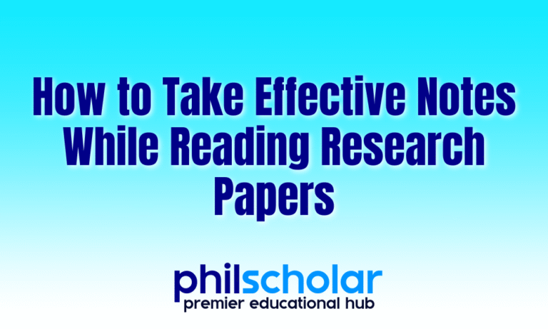 How to Take Effective Notes While Reading Research Papers - PhilScholar
